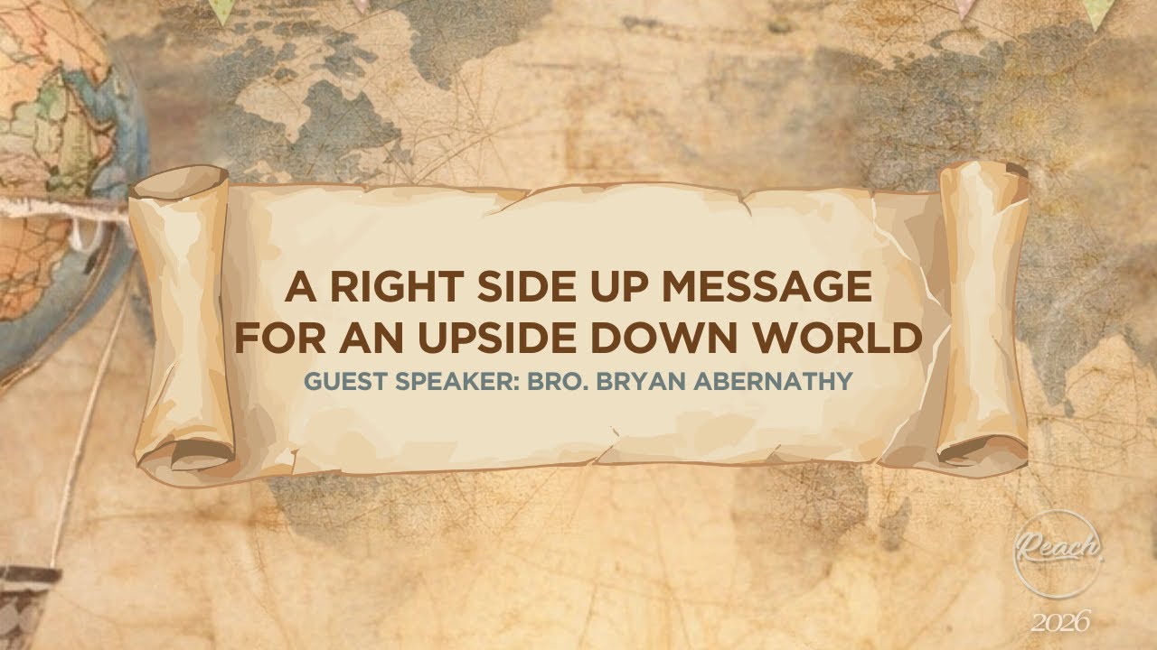 A Right Side Up Message For An Upside Down World by Bro. Bryan ...
