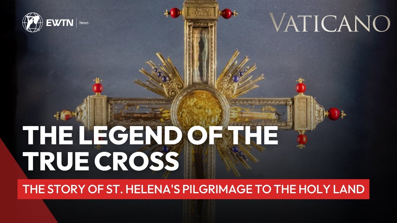 The Legend of the True Cross: The Story of St. Helena's Pilgrimage to ...