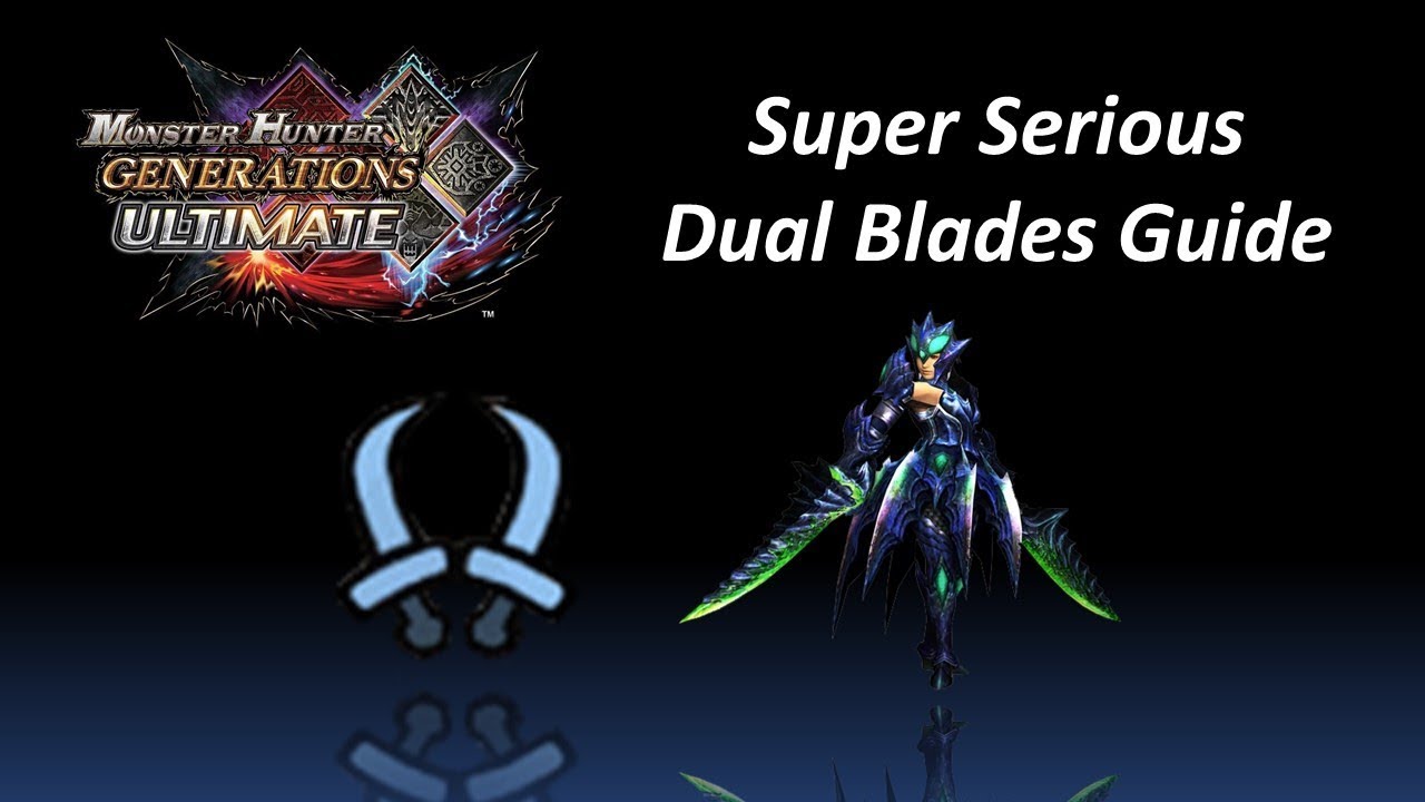 Dual Blades Guide (Adept) - Monster Hunter Generations Ultimate - YouTube