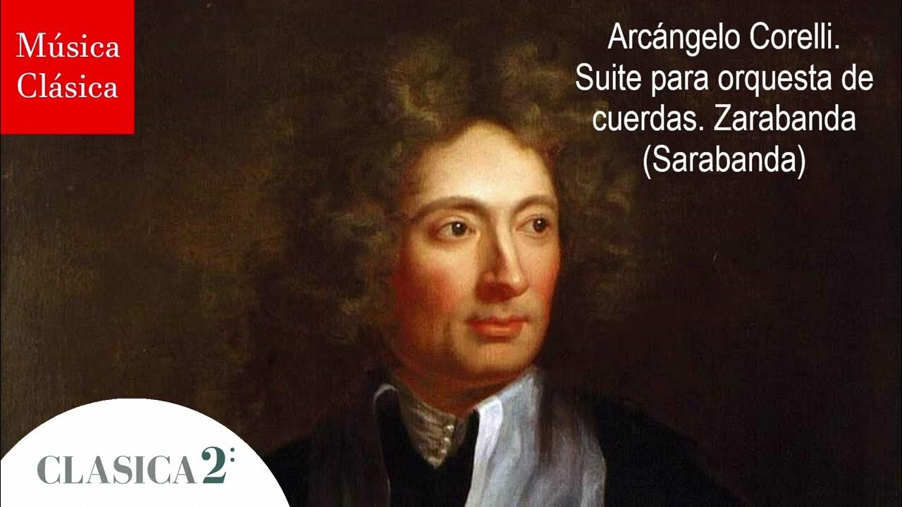 Arcángelo Corelli. Suite para orquesta de cuerdas. Zarabanda (Sarabanda) - YouTube