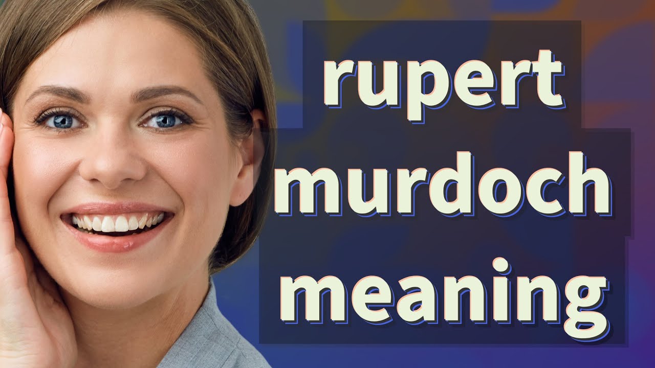Rupert murdoch | meaning of Rupert murdoch - YouTube