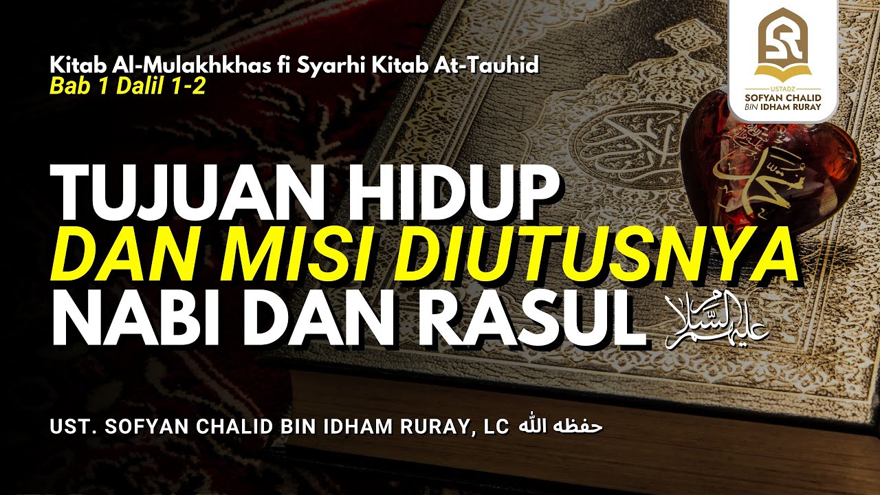 Tujuan Hidup dan Misi Diutusnya Nabi dan Rasul 'alaihimussalam | Bab 1 ...