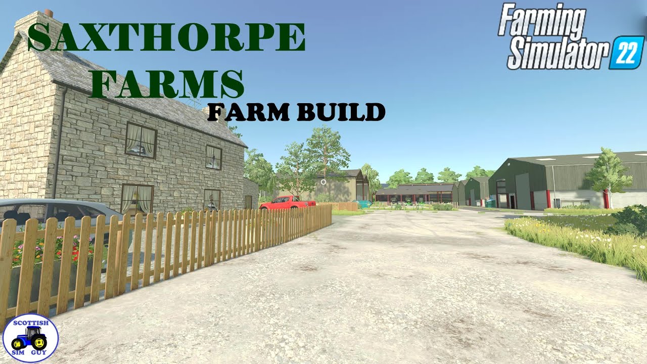 Saxthorpe Farm / Farm Build / Timelapse / Farming Simulator 22 ...