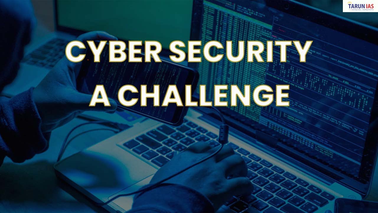 Internal security–Cyber security | Today’s weapon of choice and its ...