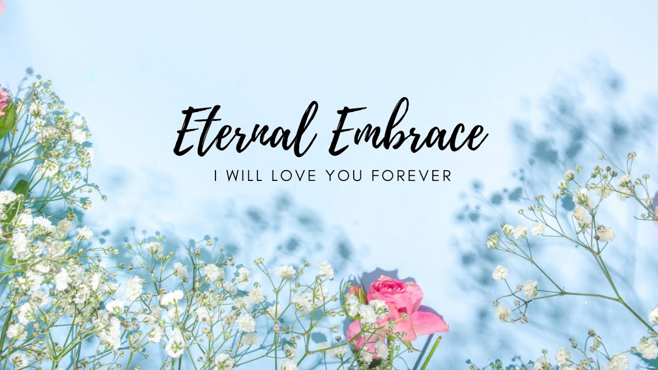 💝 Eternal Embrace : A Love That Endures | I Will Love You Forever 💝 ...