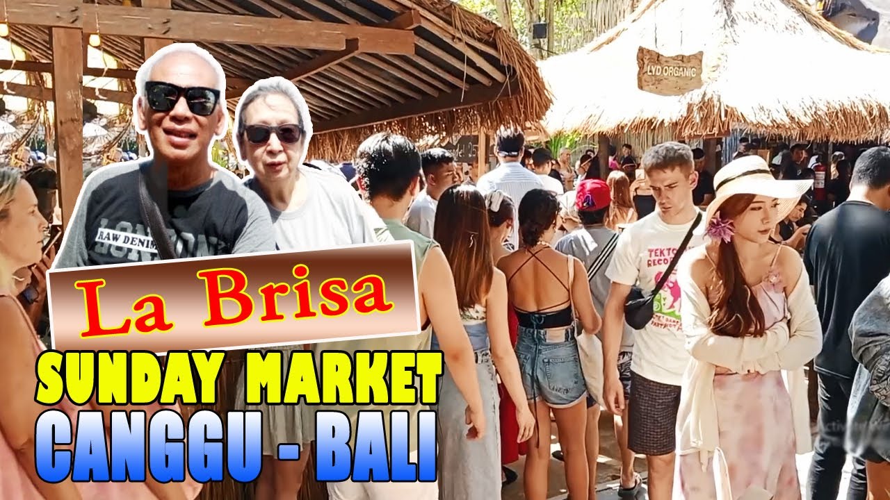 LA BRISA , SUNDAY MARKET BALI - APA YANG MENARIK BAGI WISATAWAN? - YouTube