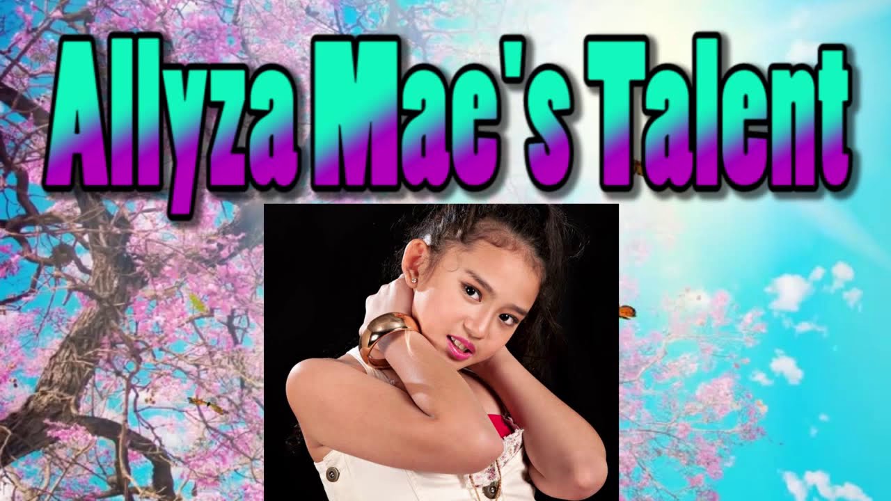 ALLYZA MAE'S TALENT - YouTube