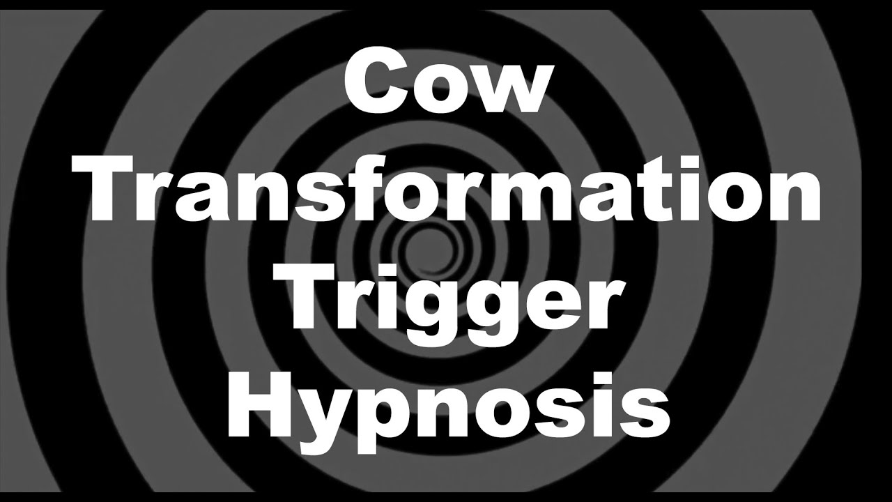 Cow Transformation Trigger Hypnosis - YouTube
