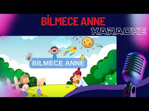 Bilmece Anne - Çocuk Şarkısı Karaoke