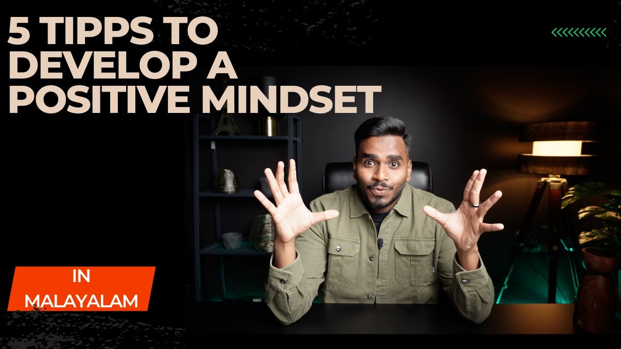 5 Tips that Helped Me Develop a Positive Mindset /പോസിറ്റീവ് ...