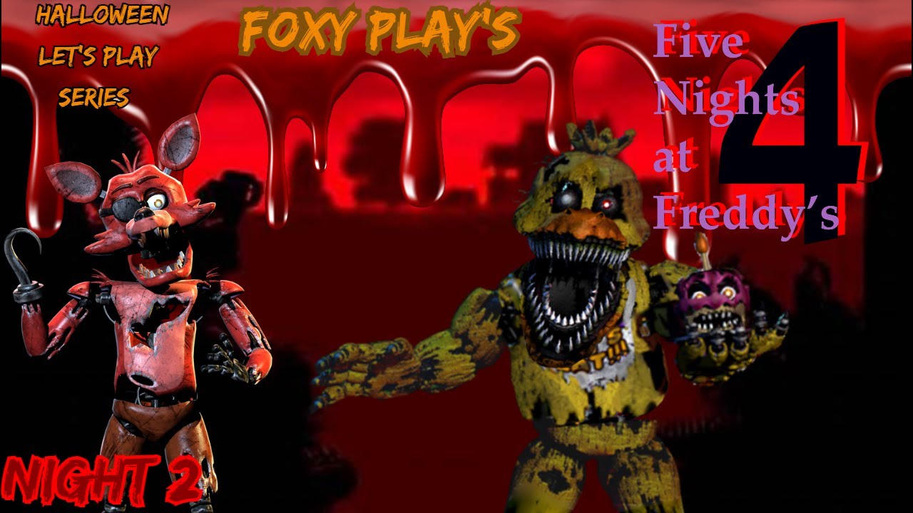 Foxy Play's: Five Nights At Freddy's 4 (Night 2) ll The Nightmares get ...