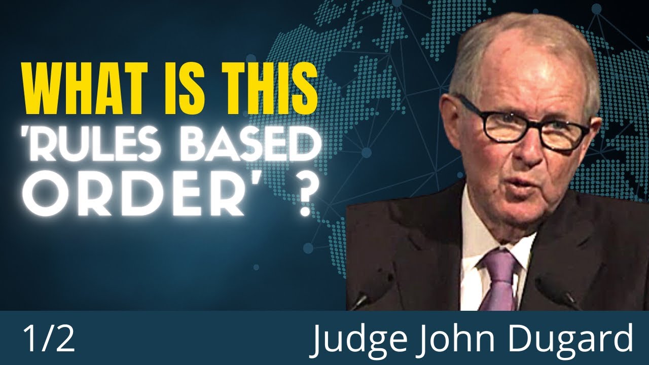 U.N. Judge Explains: The "Rules Based Order" Is A Con-Job | John Dugard ...