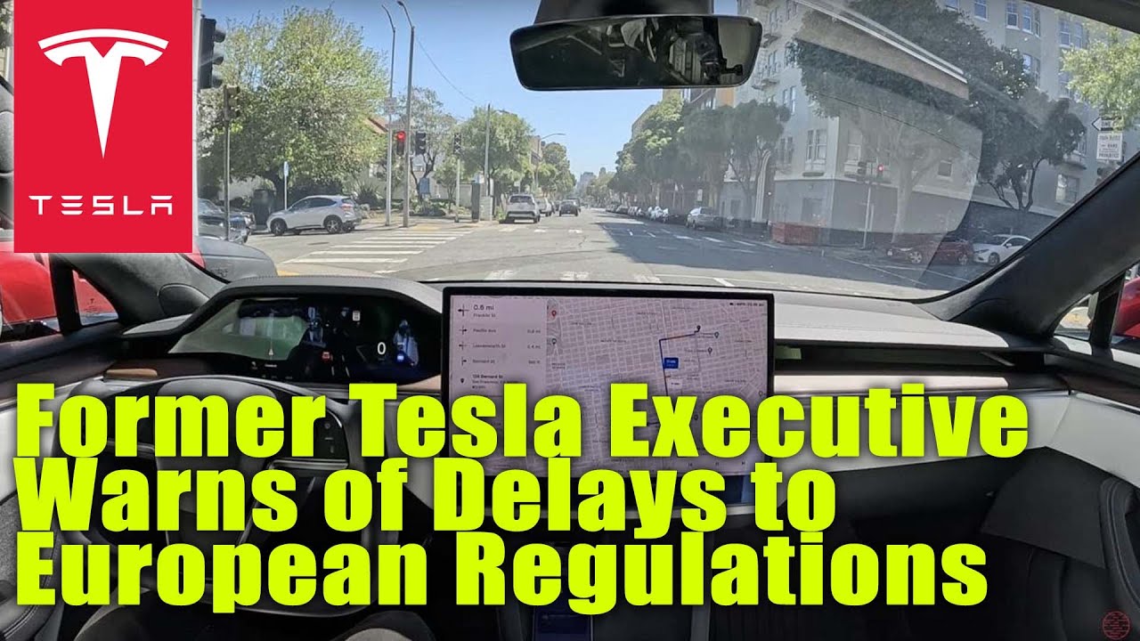Former Tesla Executive Warns of Delays to European Regulations - YouTube