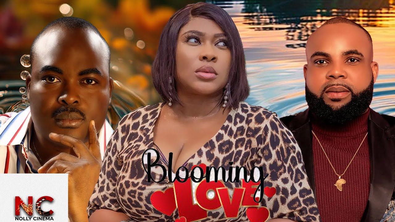 BLOOMING LOVE - NOLLYWOOD NIGERIAN MOVIES * QUEENETH AGBOR * EMEKA ...