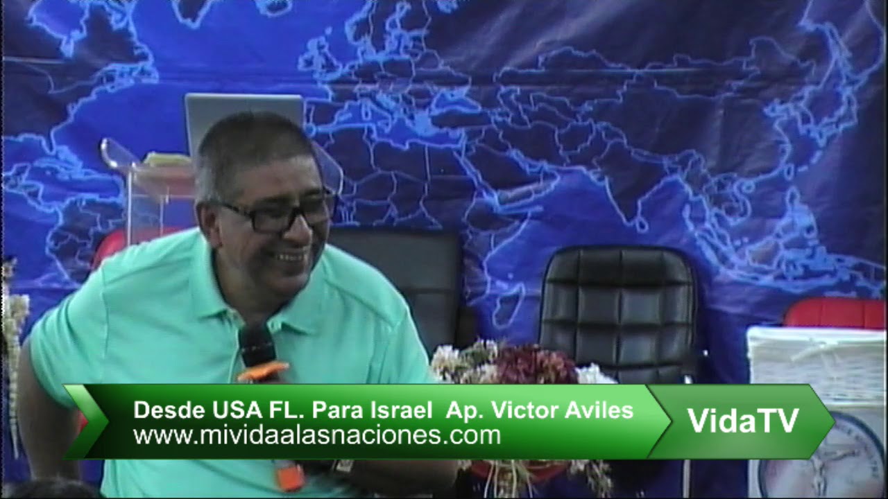 Ap. Victor Aviles Desde USA para VIDA A LAS NACIONES EN israel "LA ...