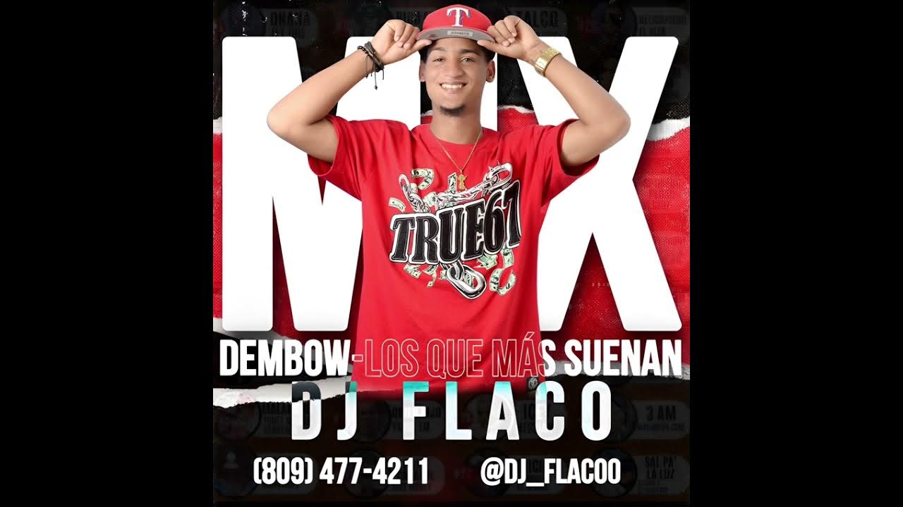MIX DE DEMBOW LOS QUE MÁS SUENAN 🔊🔥 ️(DJ FLACO) - YouTube
