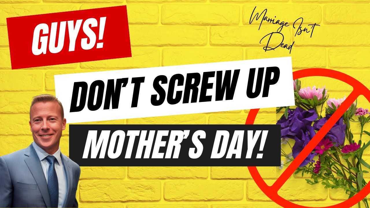 How to NOT Screw Up Mother's Day - YouTube