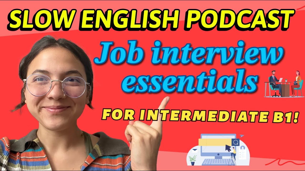 Job Interview ESSENTIALS!👨‍💻 -- SLOW English Podcast for Intermediate ...