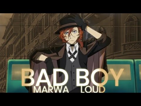 Chuuya nakahara AMV - bad boy