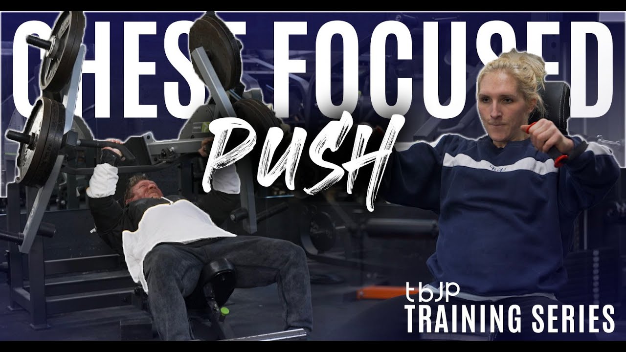 CHEST FOCUSED PUSH SESSION // TBJP TRAINING SERIES EP.05 - YouTube