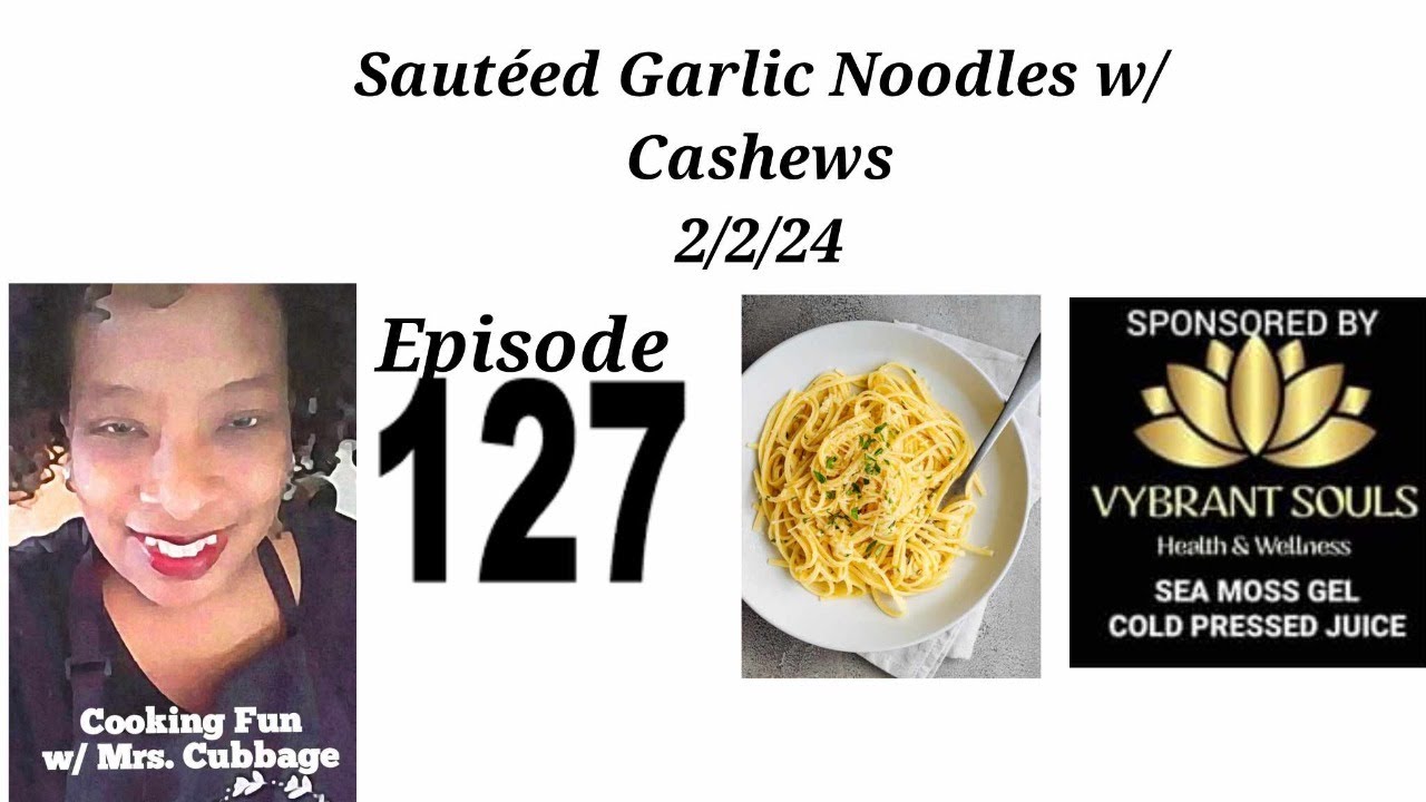 #127 Cooking Fun w/ Mrs. Cubbage: 2/2/24 Sauteed Garlic Noodles w ...