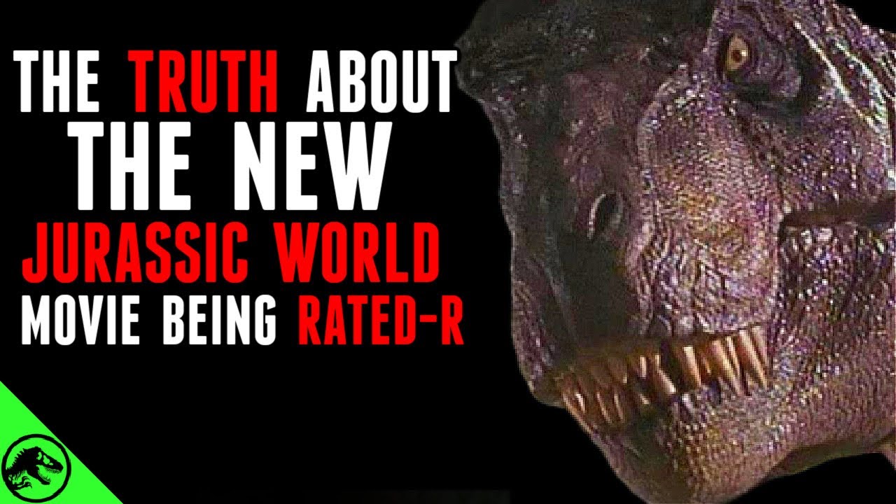 The Truth About The New Jurassic World Movie Being Rated-R Rumors ...