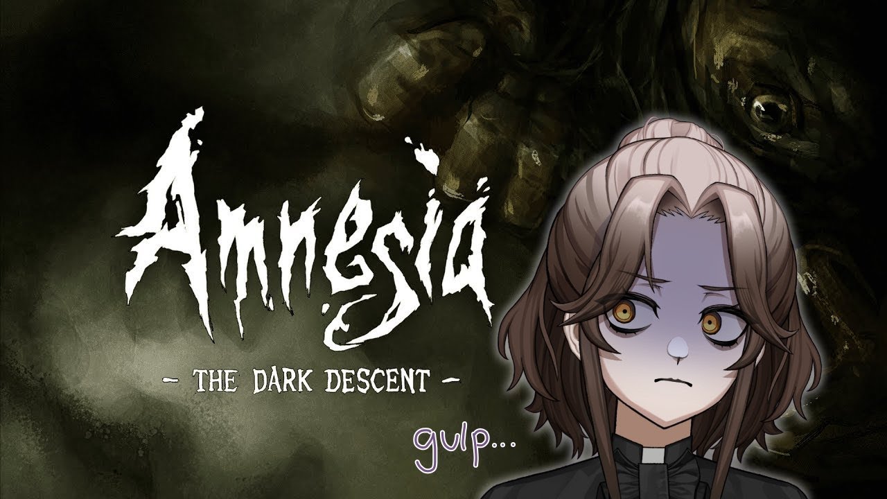 【Vtuber〗 AMNESIA THE DARK DESCENT who up pondering they orb - YouTube