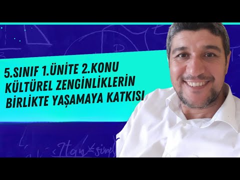 5.SINIF SOSYAL BİLGİLER 1.ÜNİTE KÜLTÜREL ZENGİNLİKLERİN , BİRLİKTE YAŞAMAYA KATKISI