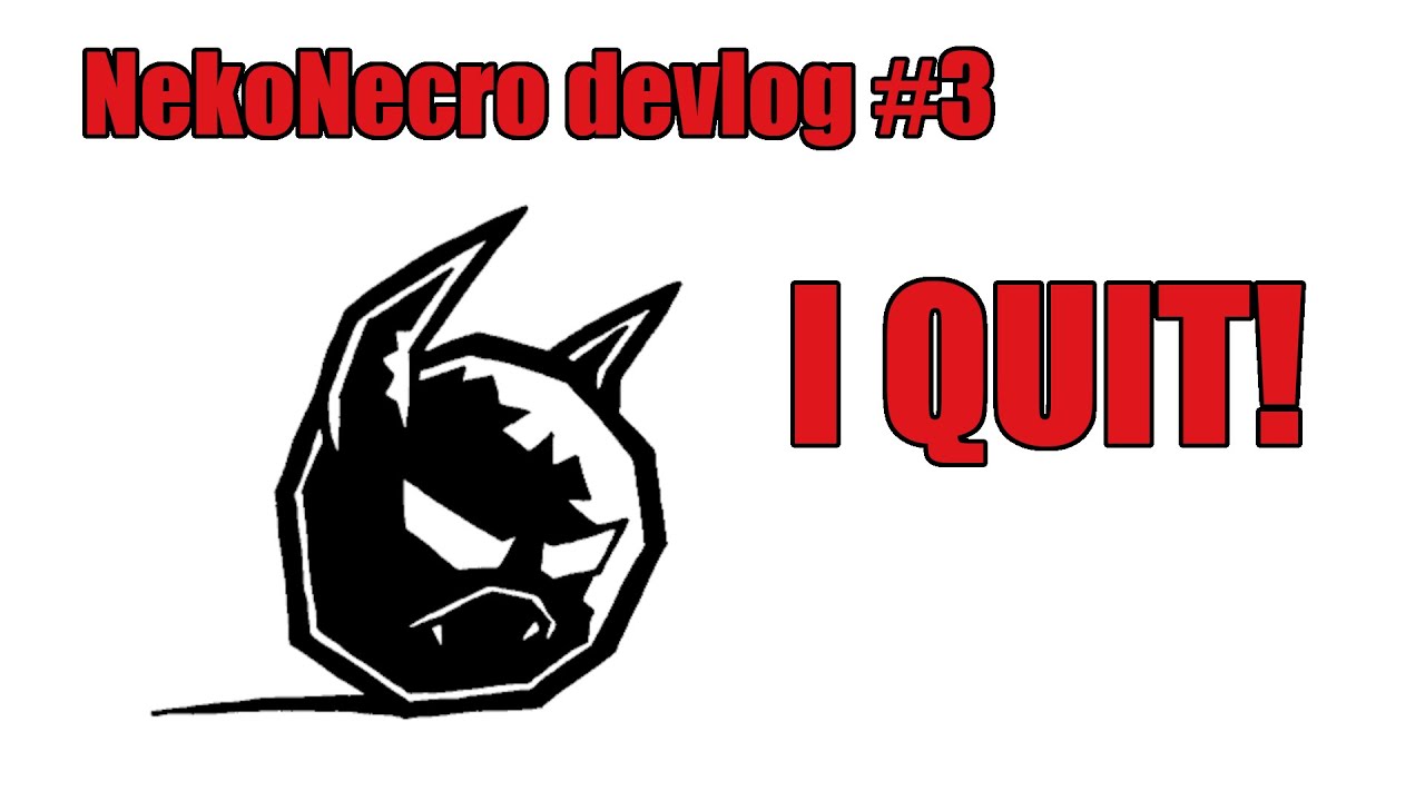 I QUIT! - NekoNecro devlog #3 - YouTube