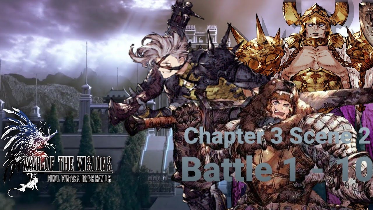 War of the vision ffbe - Chapter 3 Scene 2 Battle 1 - 10 - YouTube