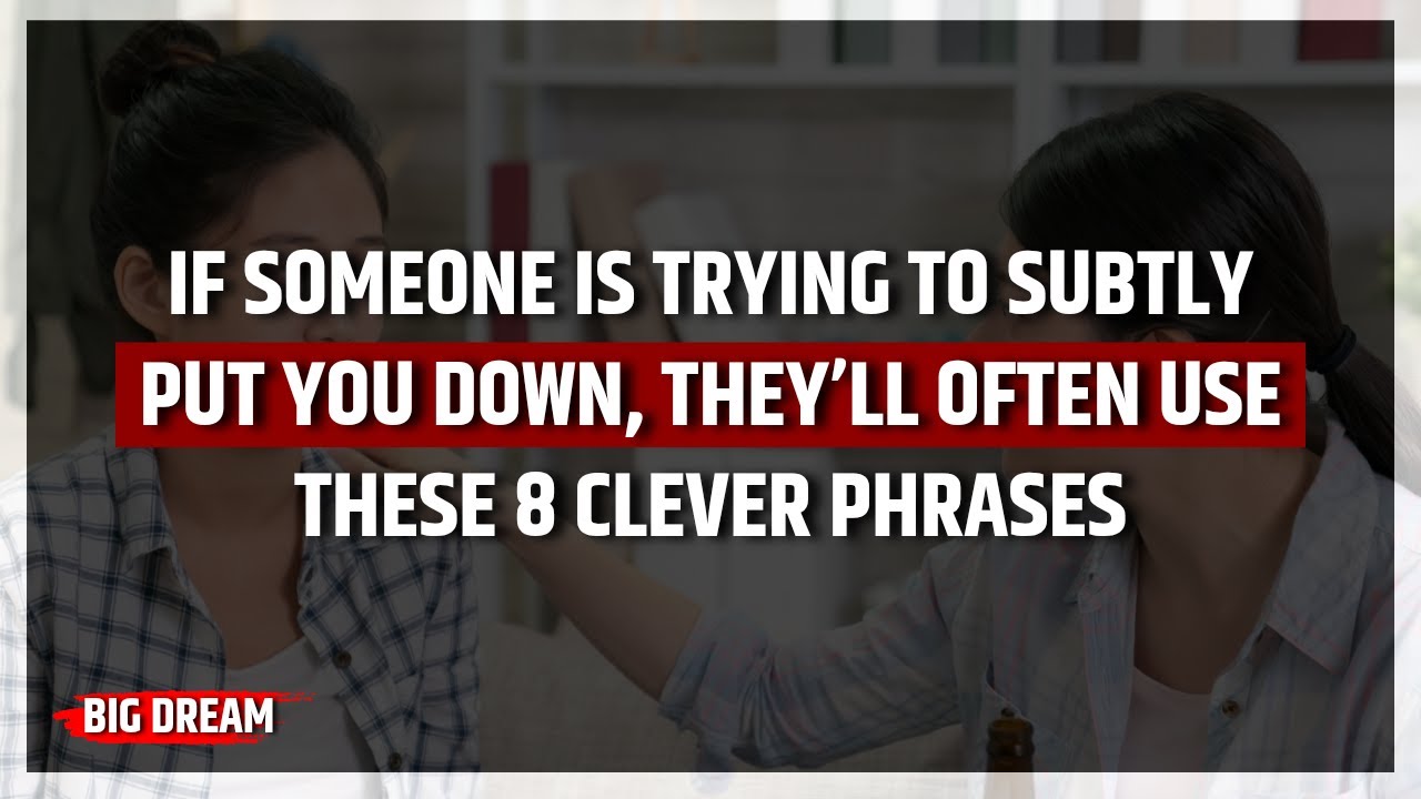 If someone is trying to subtly put you down, they’ll often use these 8 ...