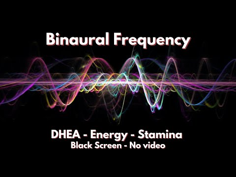 Binaural Frequency - DHEA - Energy - Stamina - Black Screen - No video