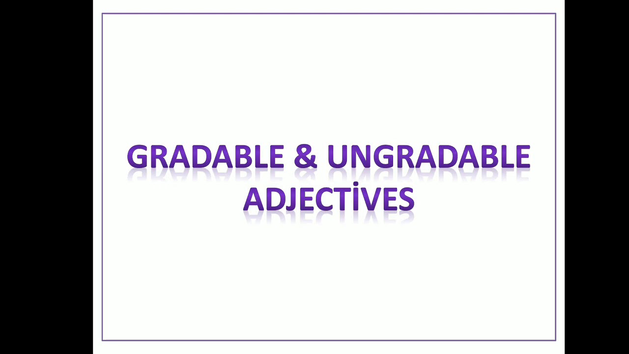Gradable & Ungradable Adjectives #MİQ ( dərəcələnən və dərəcələnməyən ...