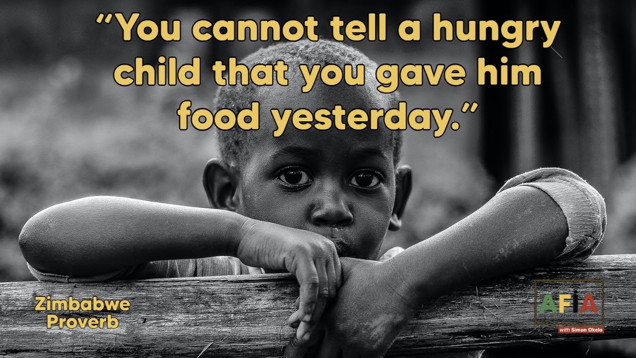 You Cannot Tell A Hungry Child That You Gave Him Food Yesterday ...