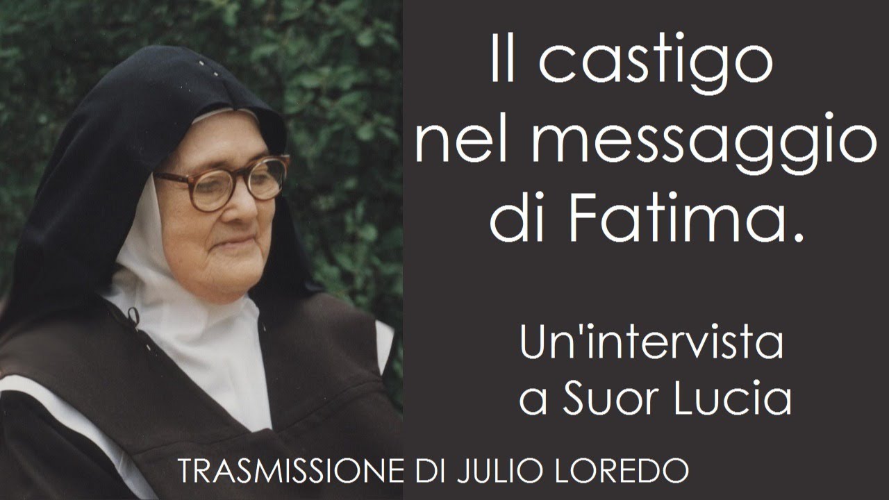 Il castigo nel messaggio di Fatima. Un'intervista a Suor Lucia - YouTube