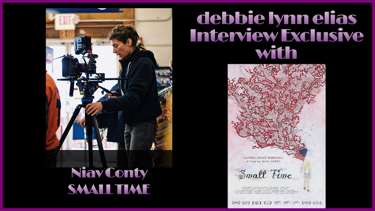 Writer/Director NIAV CONTY talks about the very big SMALL TIME ...