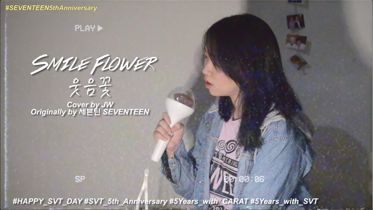 SEVENTEEN (세븐틴) - 웃음꽃 (Smile Flower) Cover by JW #SVT_5th_Anniversary ...