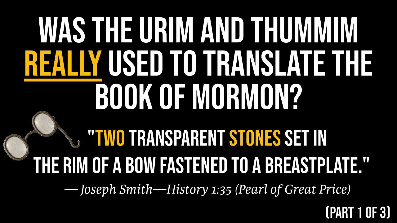Was the Urim and Thummim REALLY Used to Translate the Book of Mormon ...
