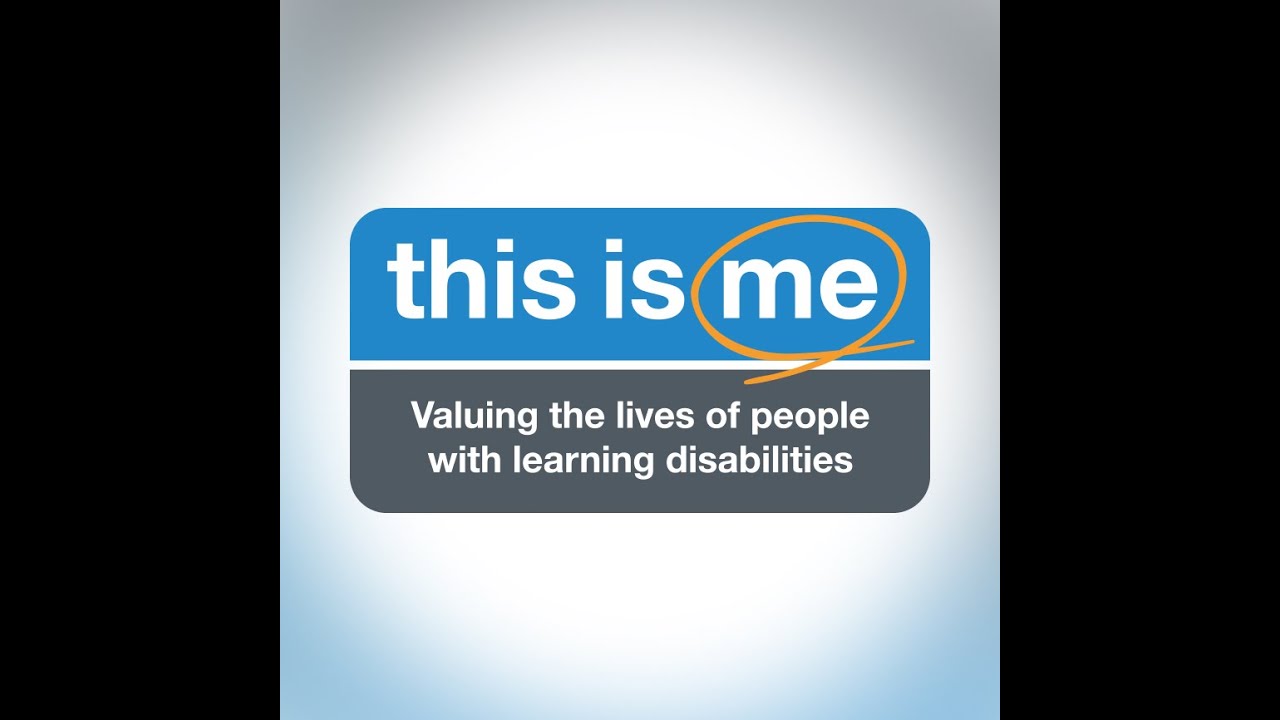This is Me: Valuing the lives of people with learning disabilities ...