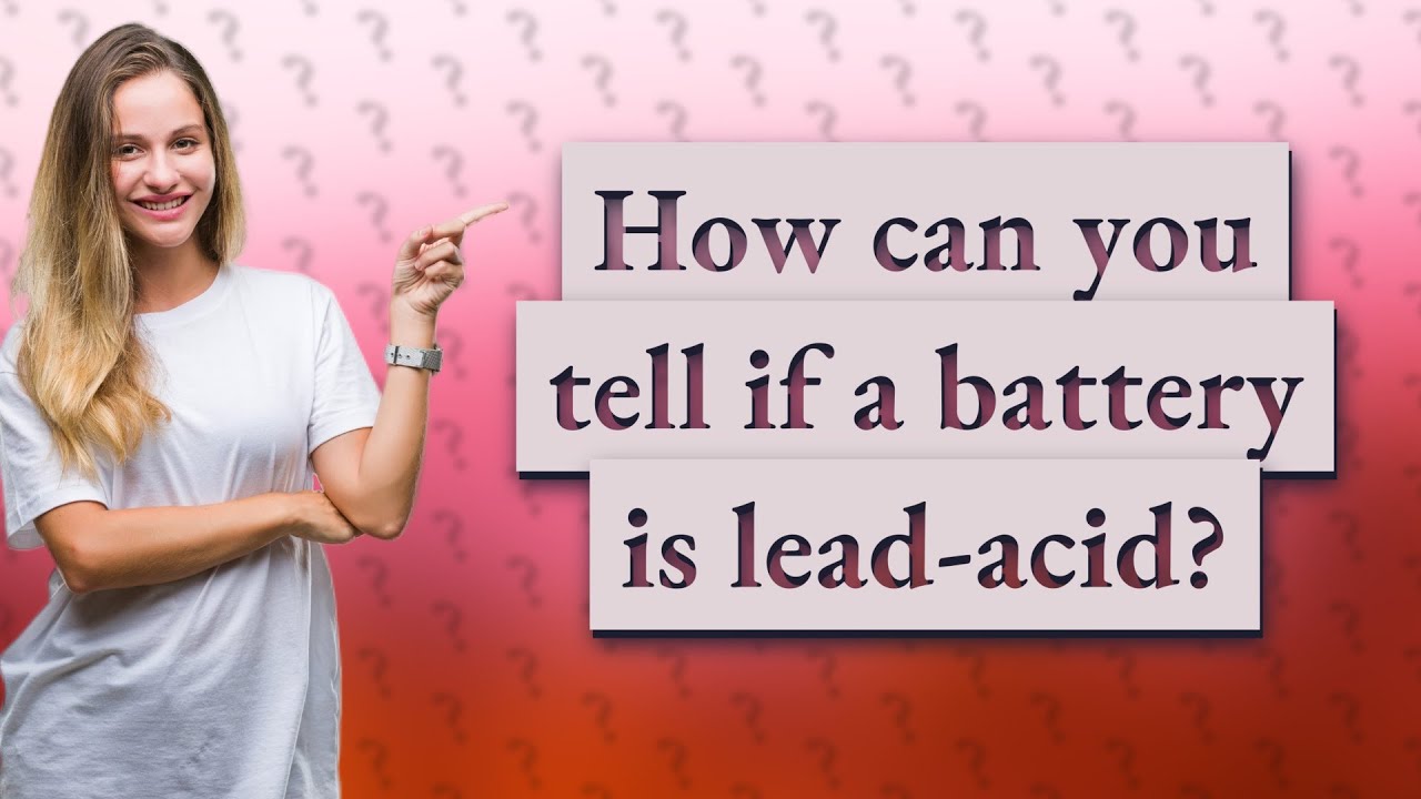 How Can You Tell If A Battery Is Lead acid YouTube how-can-you-tell-if-a-battery-is-lead-acid-youtube