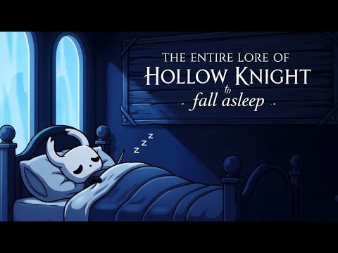 The ENTIRE Lore of Hollow Knight to Fall Asleep