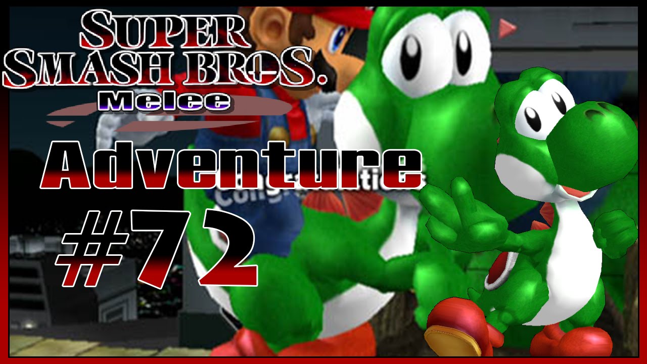 Super Smash Bros. Melee - Episode 72 - Yoshi - Adventure - YouTube