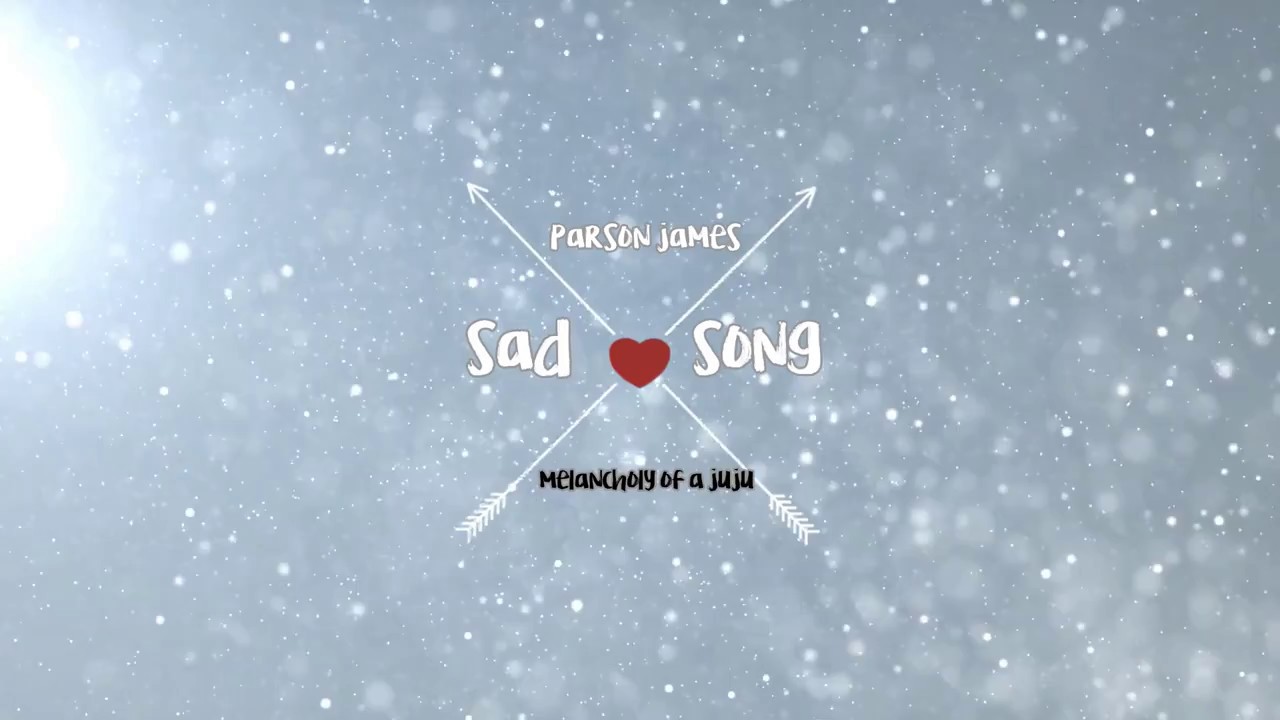 Parson James - Sad Song - YouTube