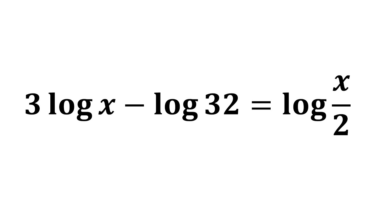 Ecuación logarítmica : 3log⁡x–log⁡32= log x/2 - YouTube