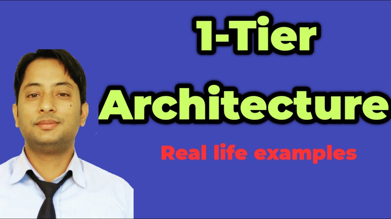 1 tier architecture with real life examples (in hindi) | Database ...