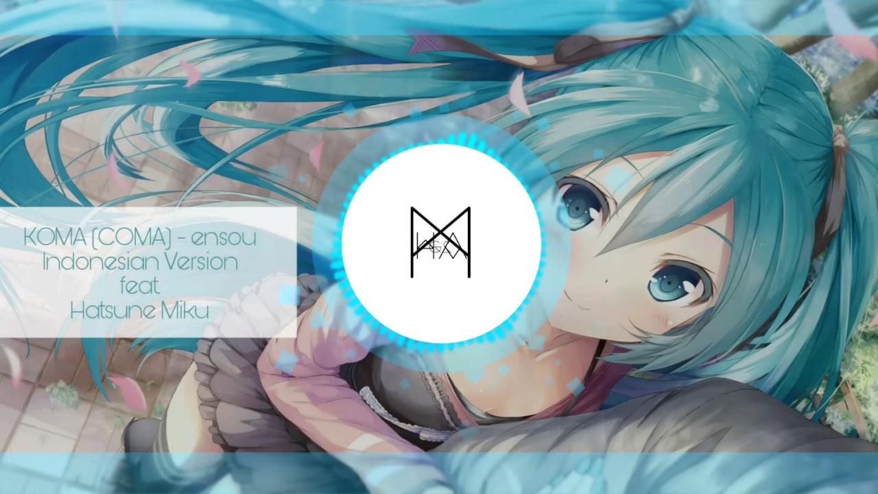 KOMA (COMA Indonesian Version) ft. Hatsune Miku - ensou - YouTube