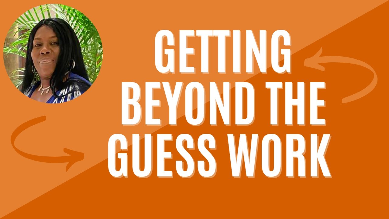 Getting Beyond The Guess Work - YouTube