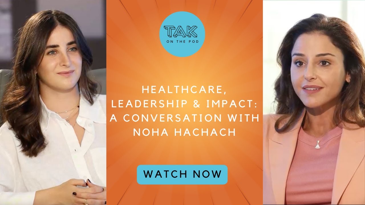 Healthcare, Leadership & Impact: A Conversation with Noha Hachach - YouTube