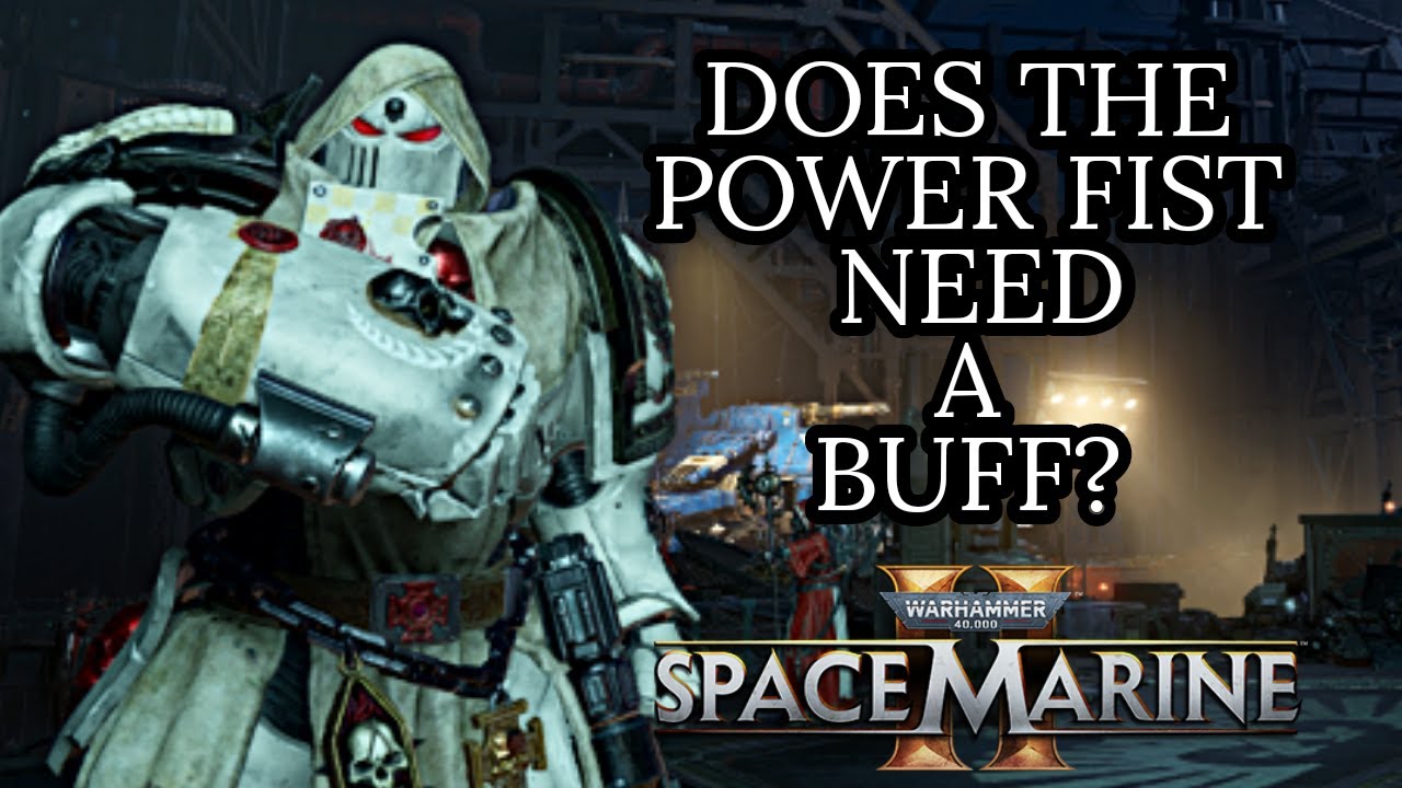 HOW CAN WE FIX THE POWER FIST?! (Space Marine 2 Discussion) Patch 4.5 ...
