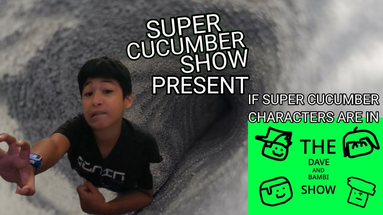 Super Cucumber Show (SHORT) - A Video of If super Cucumber are in TD&BS ...